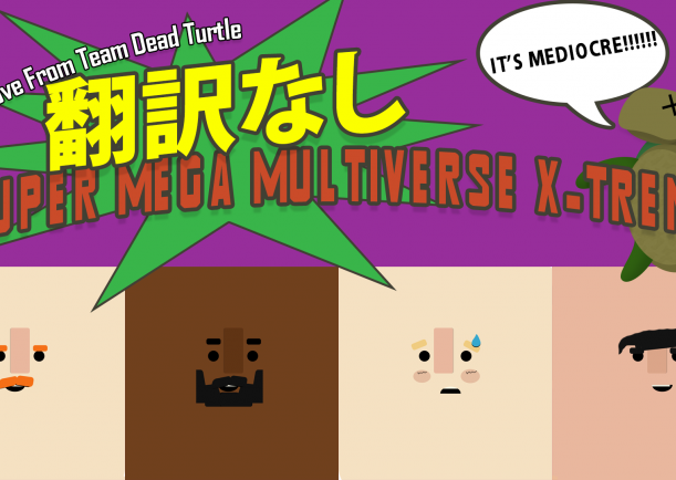 SUPER MEGA MULTIVERSE X-TREME | Global Game Jam